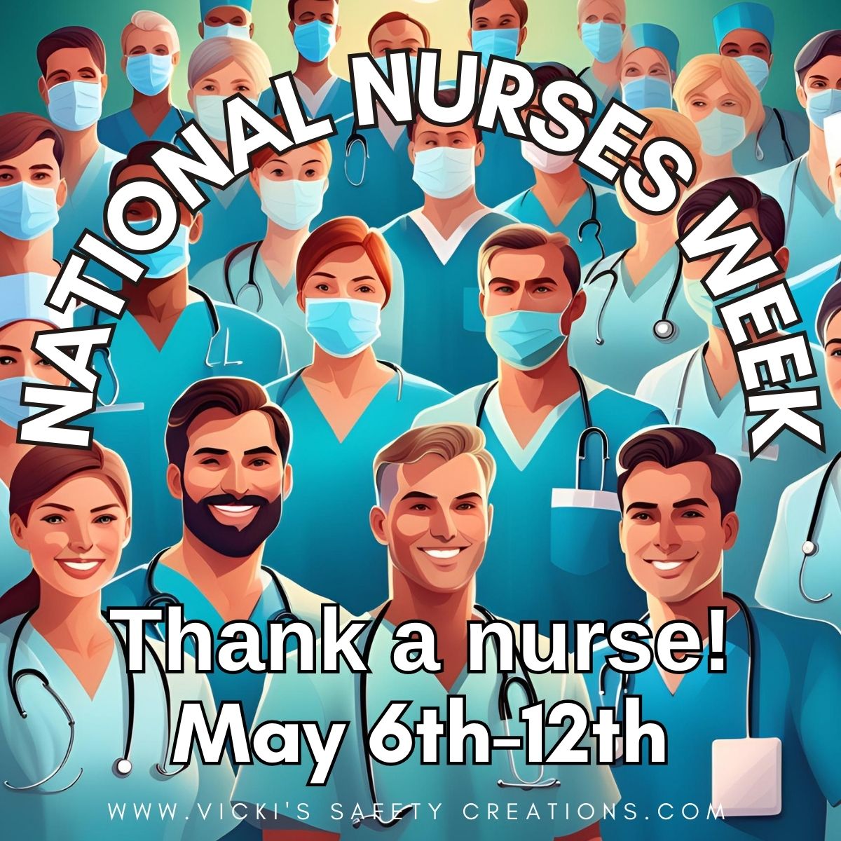 National Nurses Week – Vicki's Safety Creations